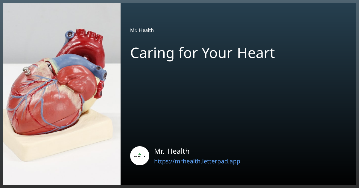 Caring for Your Heart | by Mr. Health