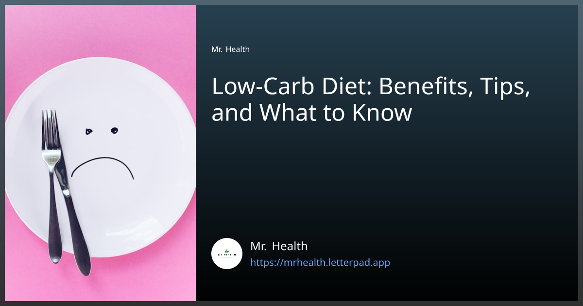 Low-Carb Diet: Benefits, Tips, and What to Know | by Mr. Health